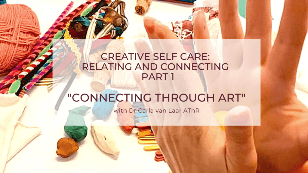 Creative Self Care: Relating and Connecting Part 1 "Connecting through ...