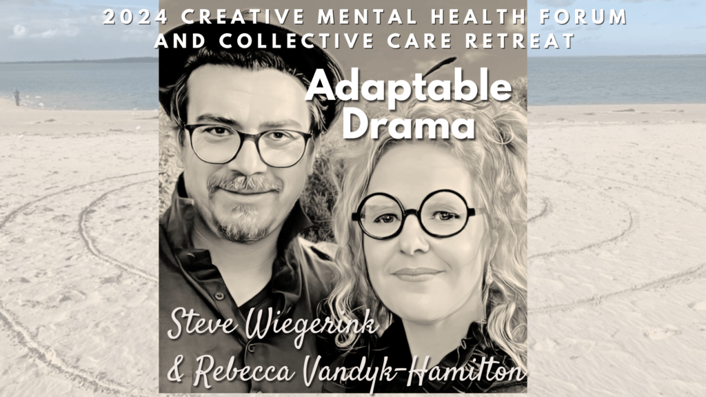 ADAPTABLE DRAMA FOR ARTS THERAPY with Steve Wiegerink & Rebecca Vandyk ...